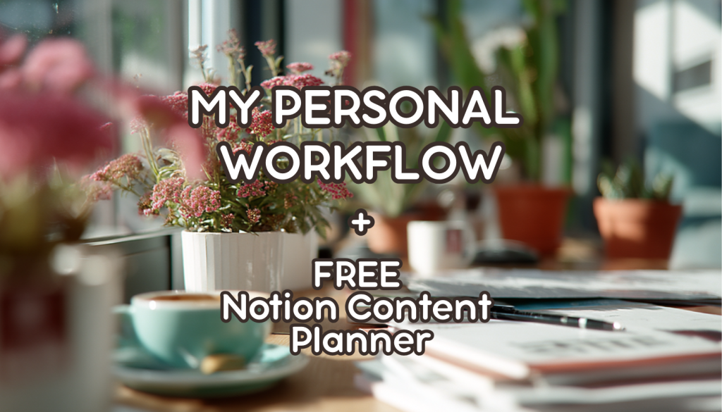 Notion Content Planner (free) to Stay Consistent as a Creator - Berry Hehe Studio